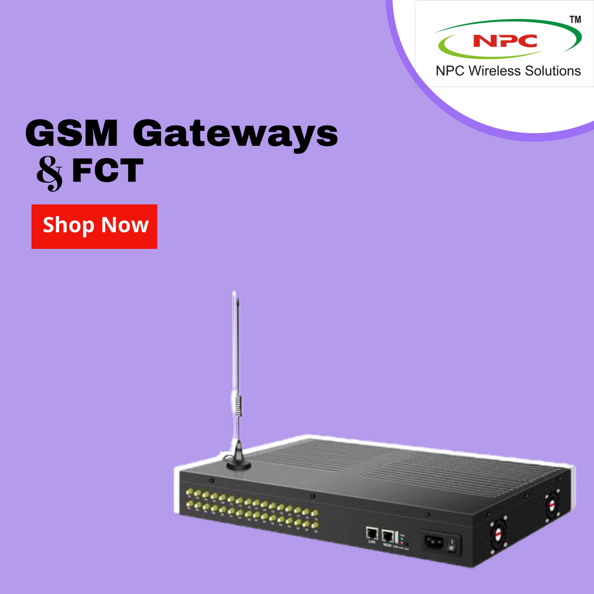 Shop GSM GATEWAYS AND FCT at NPC Wireless | NPC Wireless